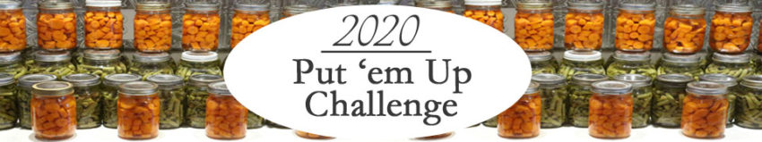 Put ’em Up Challenge- Increase Your Canning & Preserving Today - Life ...